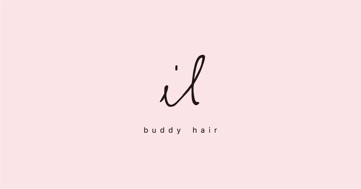il（イル）4.14 tue GRAND OPEN｜美容室 Buddy Hair【バディヘア】